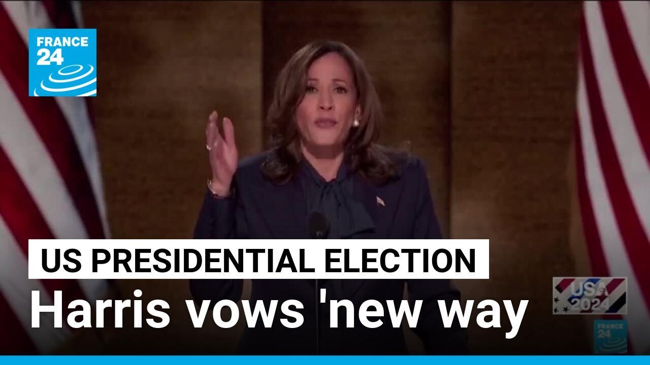 Harris vows 'new way forward' for America as she accepts nomination - France 24